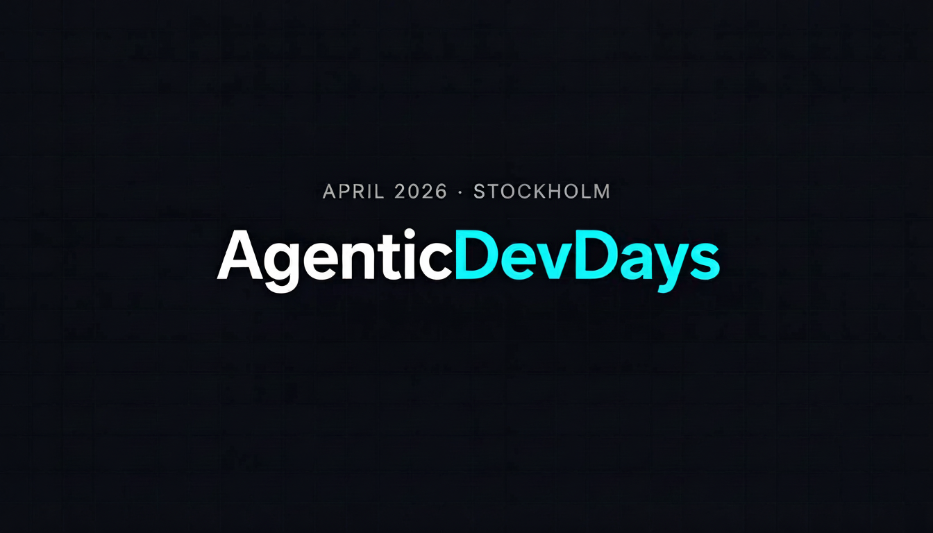 Agentic Dev Days 2026 | Stockholm
